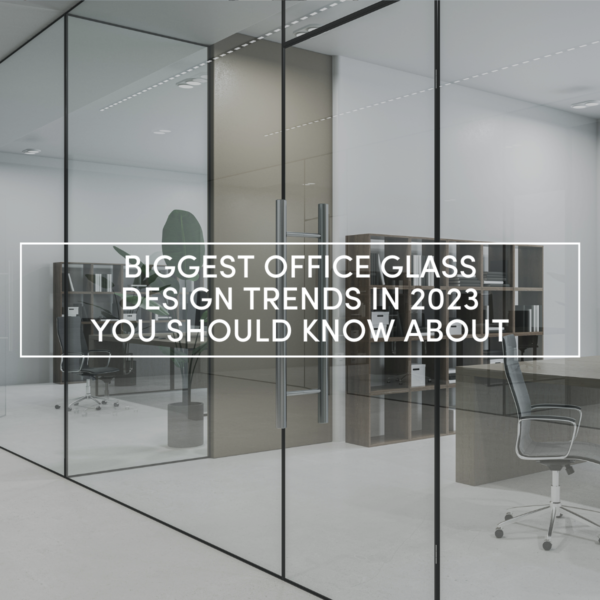 Biggest Office Glass Design Trends For 2023 | The Glass Warehouse