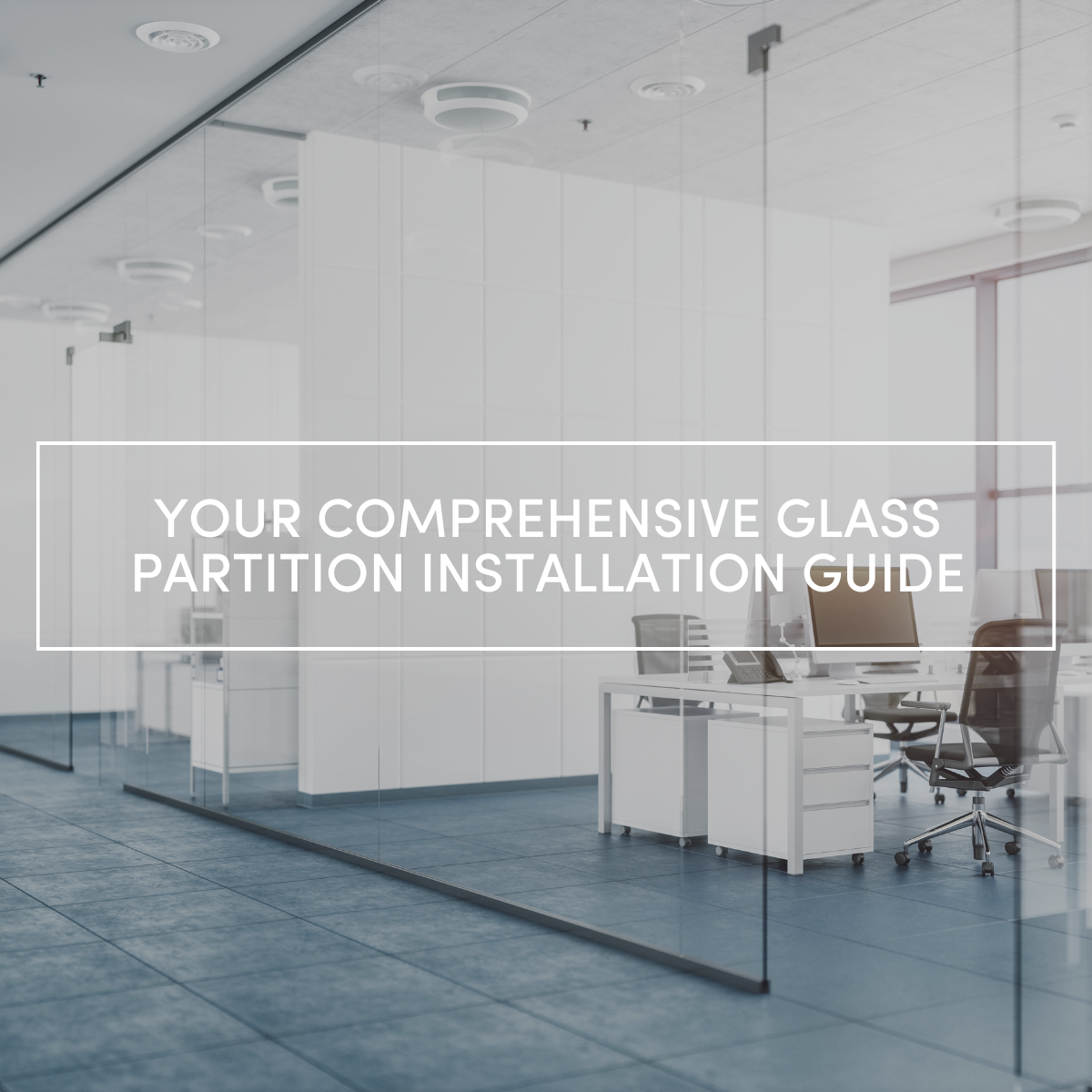 Glass Partition Installation | Your Comprehensive Guide | The Glass ...